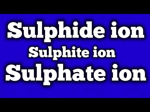 Sulphide ion / Sulphite ion / sulphate ion formula and identification