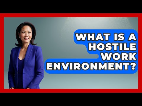 What Is A Hostile Work Environment? - We Are Liberal