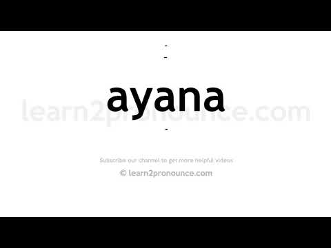 How to pronounce Ayana | English pronunciation