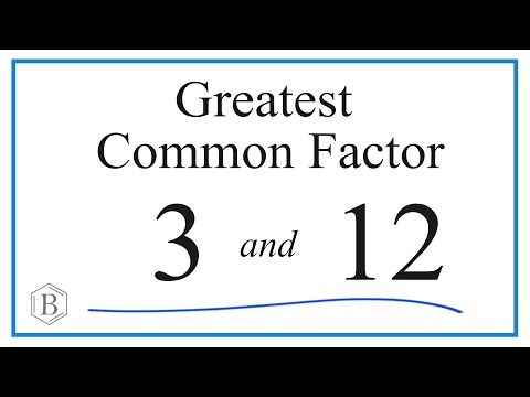 How to Find the Greatest Common Factor for 3 and 12