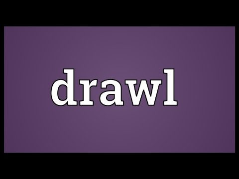 Drawl Meaning