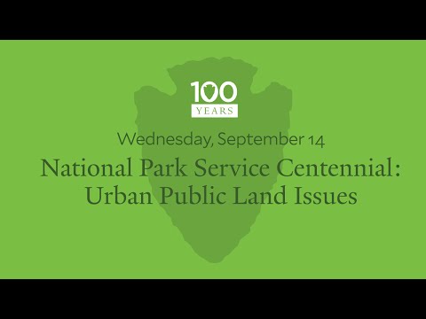National Park Service Centennial Series: Urban Public Land Issues