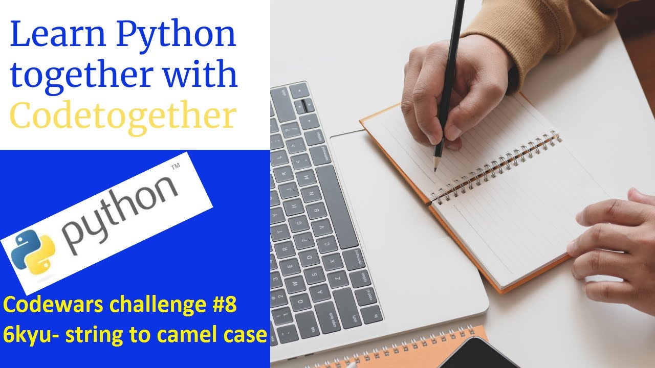 Codewars python challenge #8 -convert string to camel case