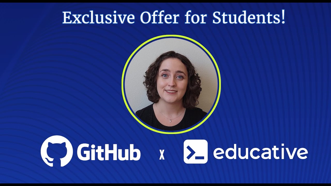 GitHub Education & Educative - 6 months FREE with +70 courses!