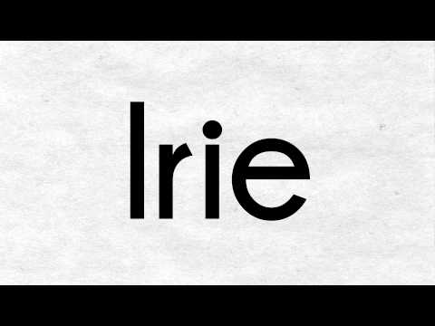 SLANGUAGE™ What does Irie mean? (Jamaica)