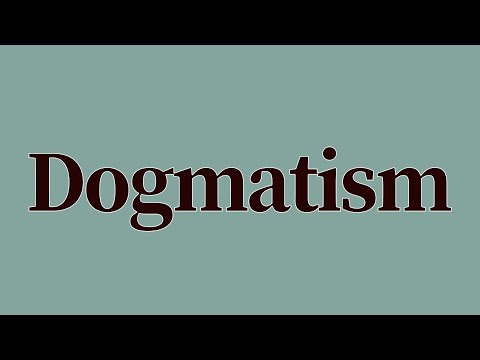 Dogmatism Meaning and Definition