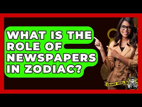 What Is The Role Of Newspapers In Zodiac? - The Crime Reel