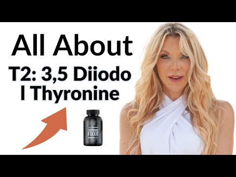 All about T2: 3,5 Diiodo l Thyronine