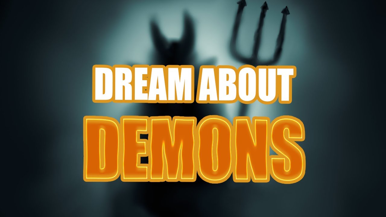 Dreams about Demons – Meaning and Interpretation - Sign Meaning