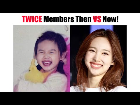 TWICE Members Then VS Now!