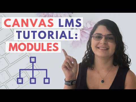 Canvas LMS Tutorial, Episode 4: How To Build Modules On Canvas