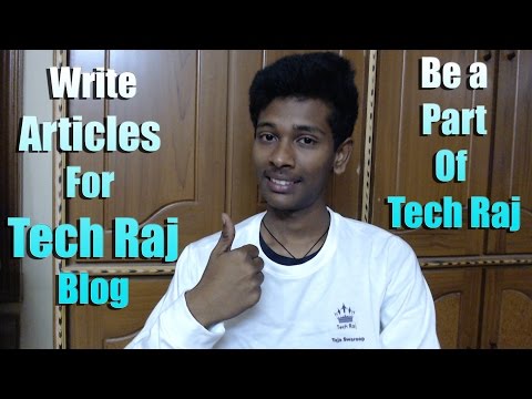 Work With Tech Raj and Get Paid | Write Articles for my Blog!