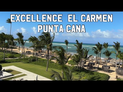 Excellence EL CARMEN Punta Cana Dominican Republic