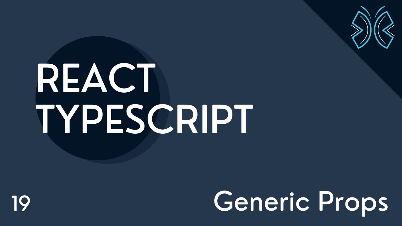 React TypeScript Tutorial - 19 - Generic Props