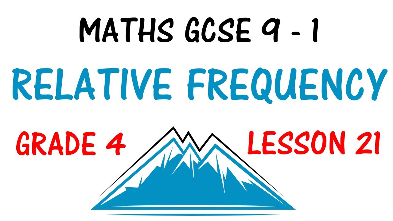 RELATIVE FREQUECNY | Lesson 21 | Maths GCSE 9 - 1 Revision | Grade 4 | Higher & Foundation |