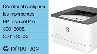 Gamme d'imprimantes HP LaserJet Pro 3001-3008dn/dw Installation ...