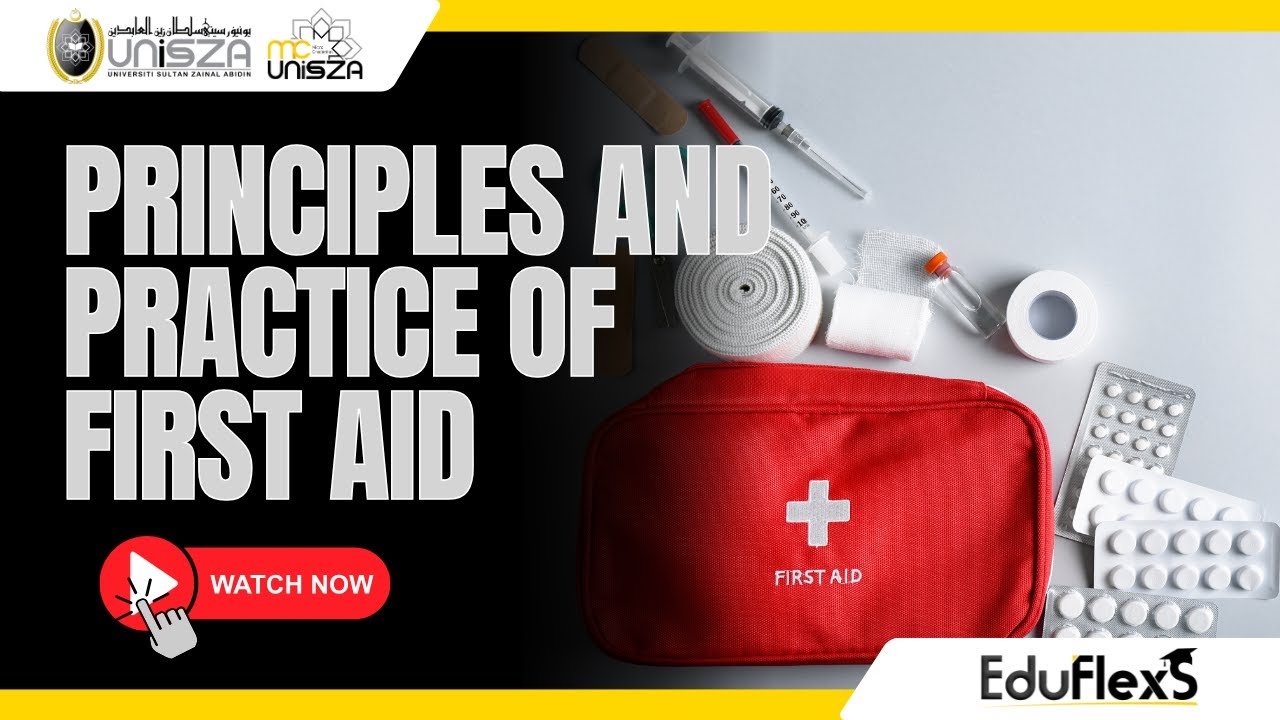 PRINCIPLES AND PRACTICE OF FIRST AID | EduFlexS UniSZA