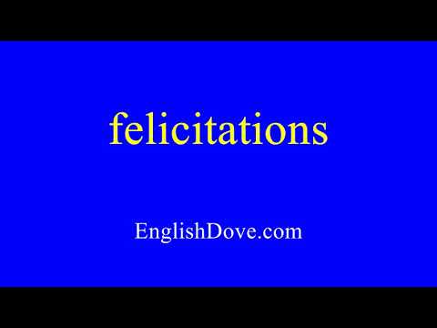 How to pronounce felicitations in American English