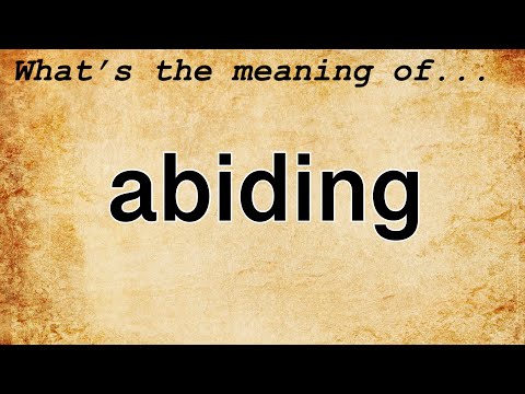 Abiding Meaning : Definition of Abiding