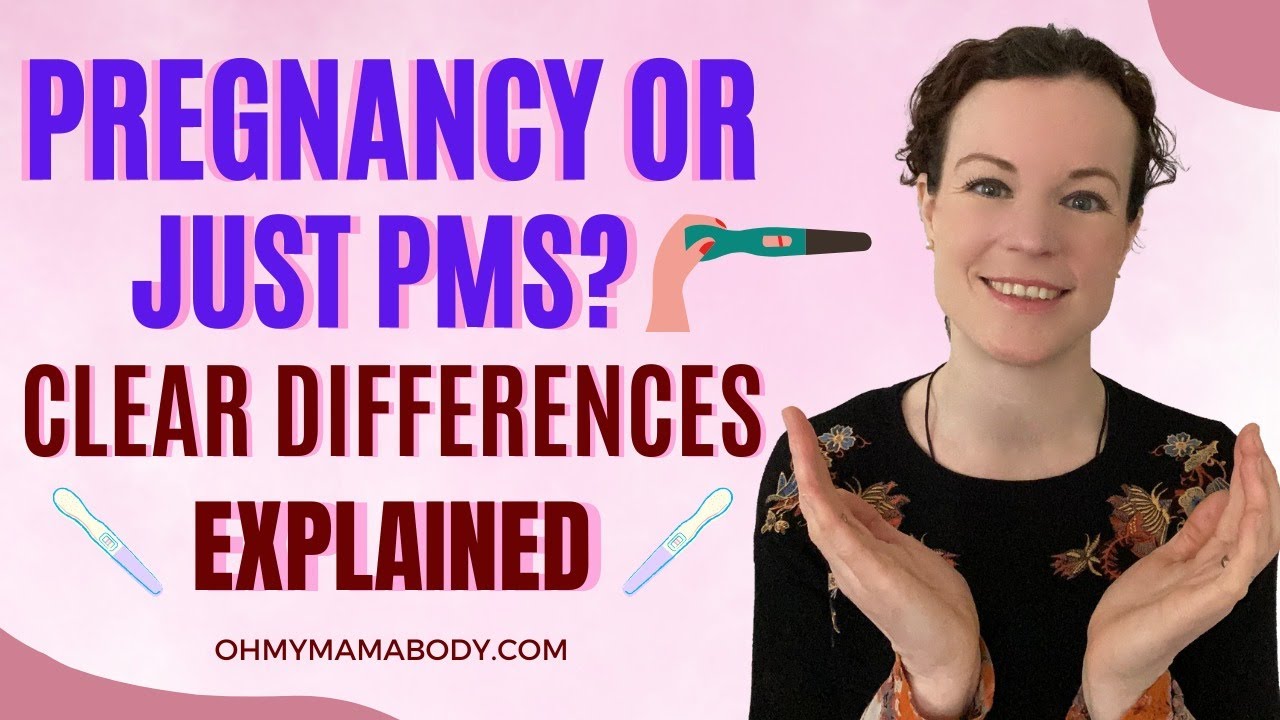 Pregnancy or PMS clear differences explained