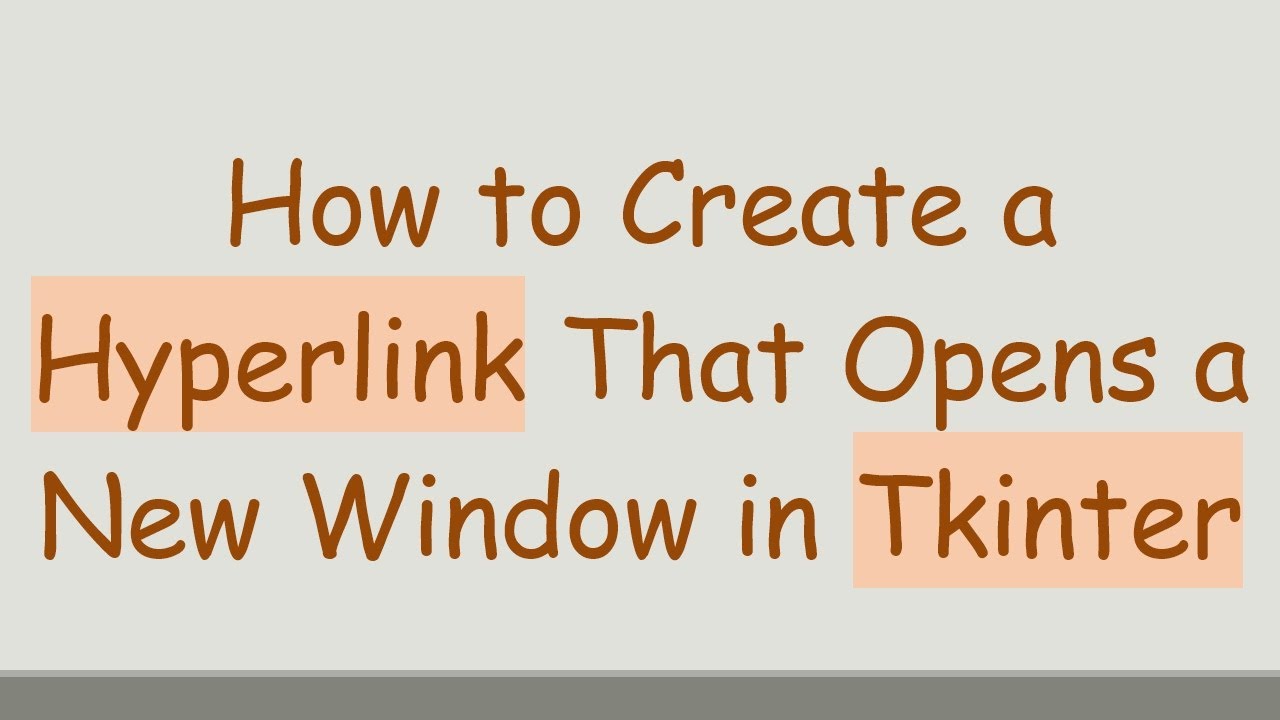 How to Create a Hyperlink That Opens a New Window in Tkinter