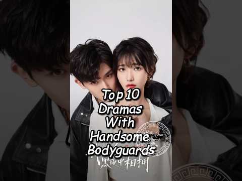 Top 10 Dramas With Handsome Bodyguards.#kdrama #dramalist #drama #cdrama