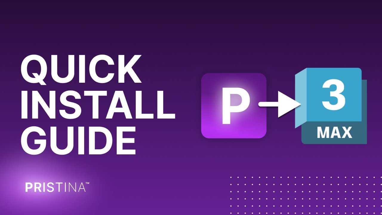 Pristina.ai for 3ds Max - Quick install guide