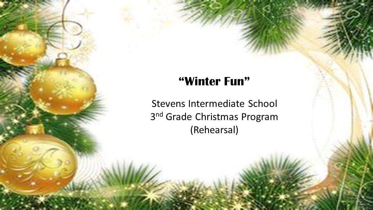 Stevens Intermediate School - 3rd Grade Christmas Program (rehearsal)