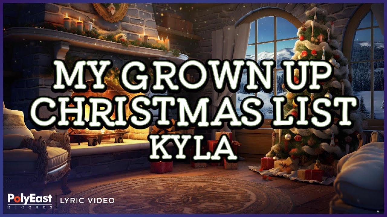 My Grown Up Christmas List by Kyla from Philippines | Popnable