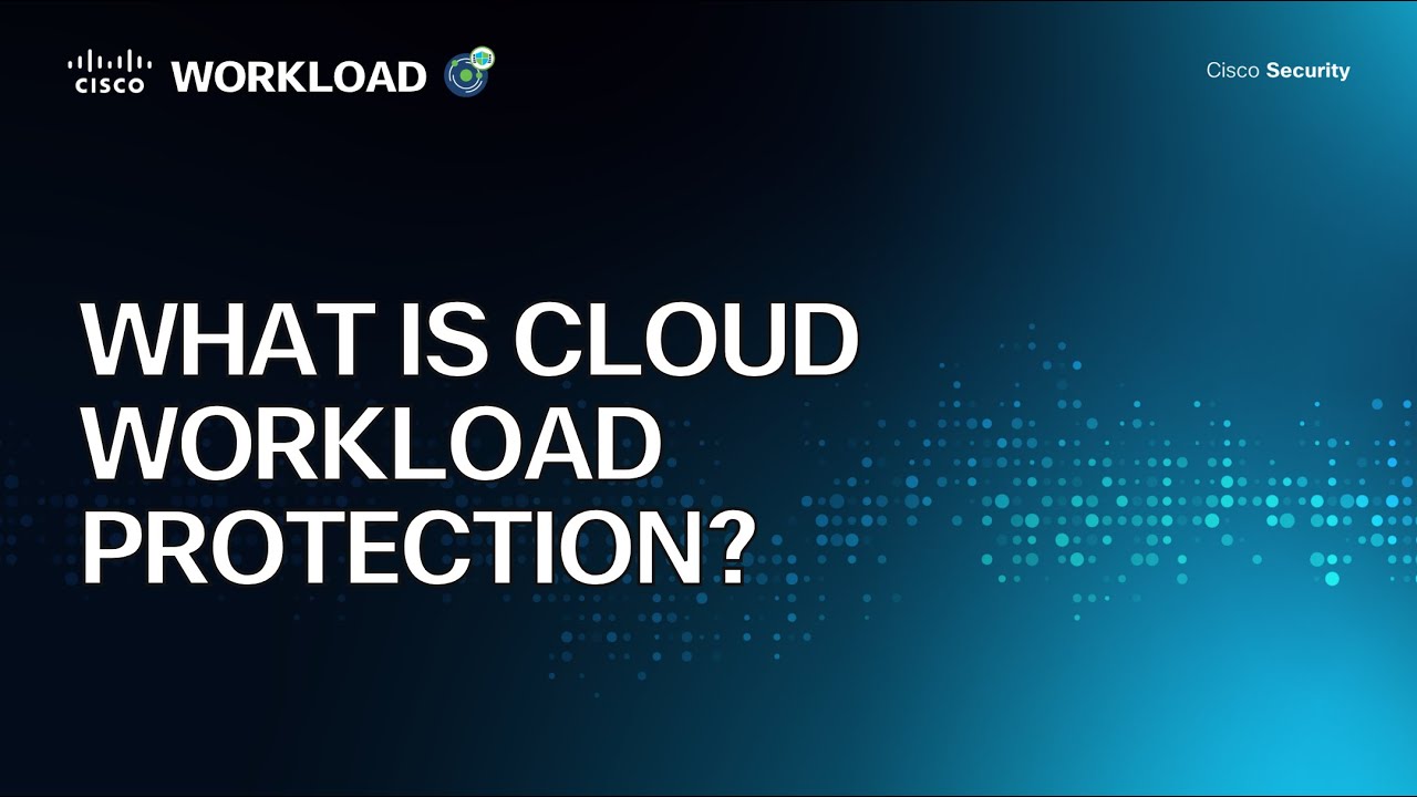 What Is Cloud Workload Protection?