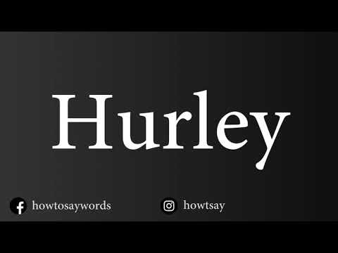How To Pronounce Hurley