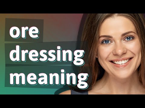 Ore dressing | meaning of Ore dressing