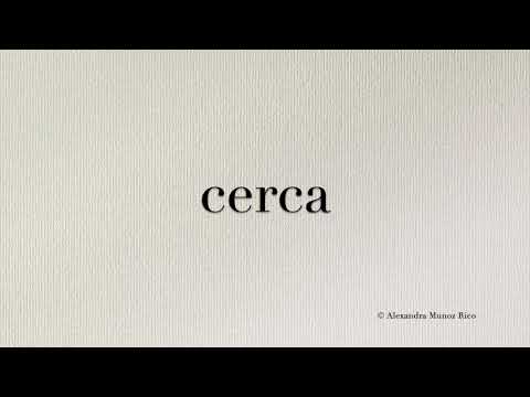 How to pronounce the Spanish word 'cerca' (near)