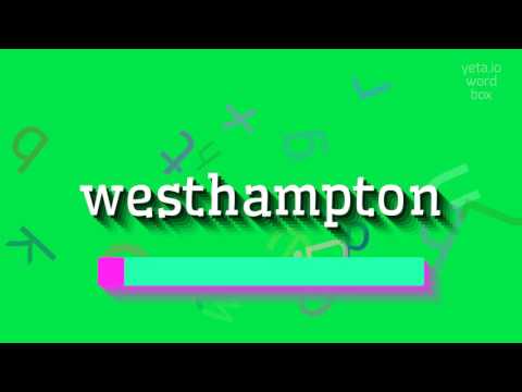 HOW TO SAY WESTHAMPTON? #westhampton