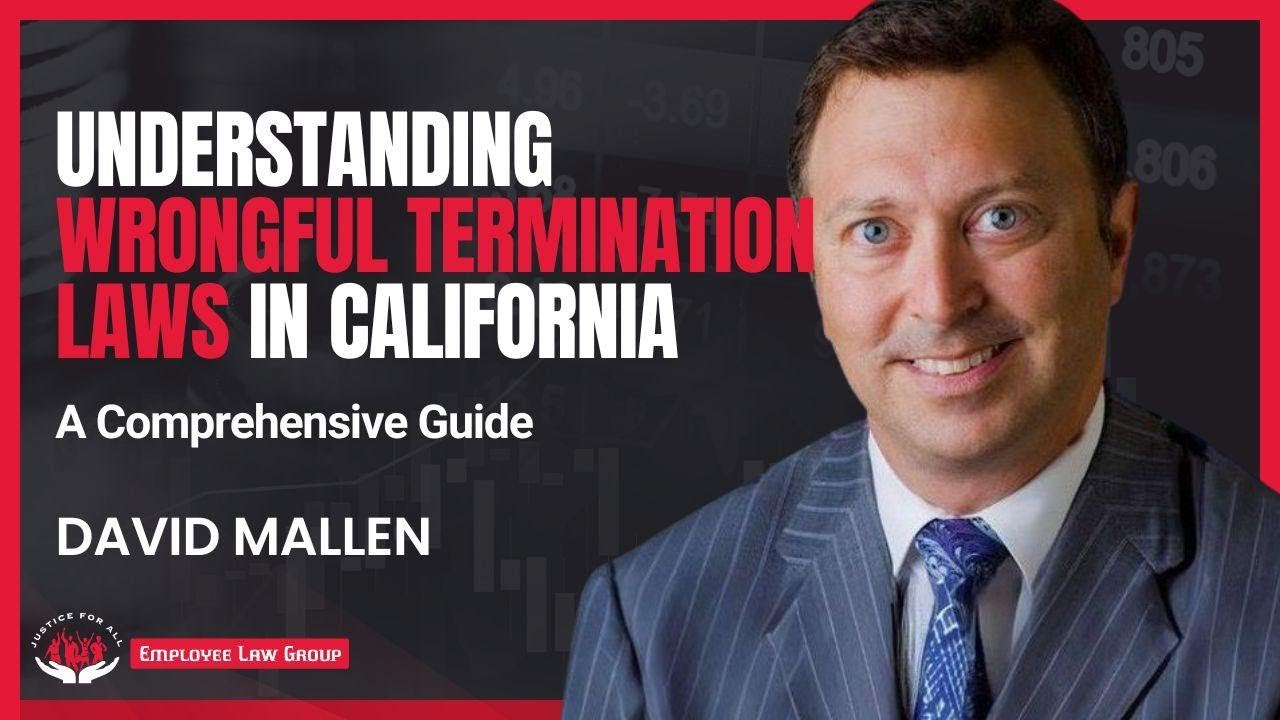 Understanding Wrongful Termination Laws in California: A Comprehensive Guide