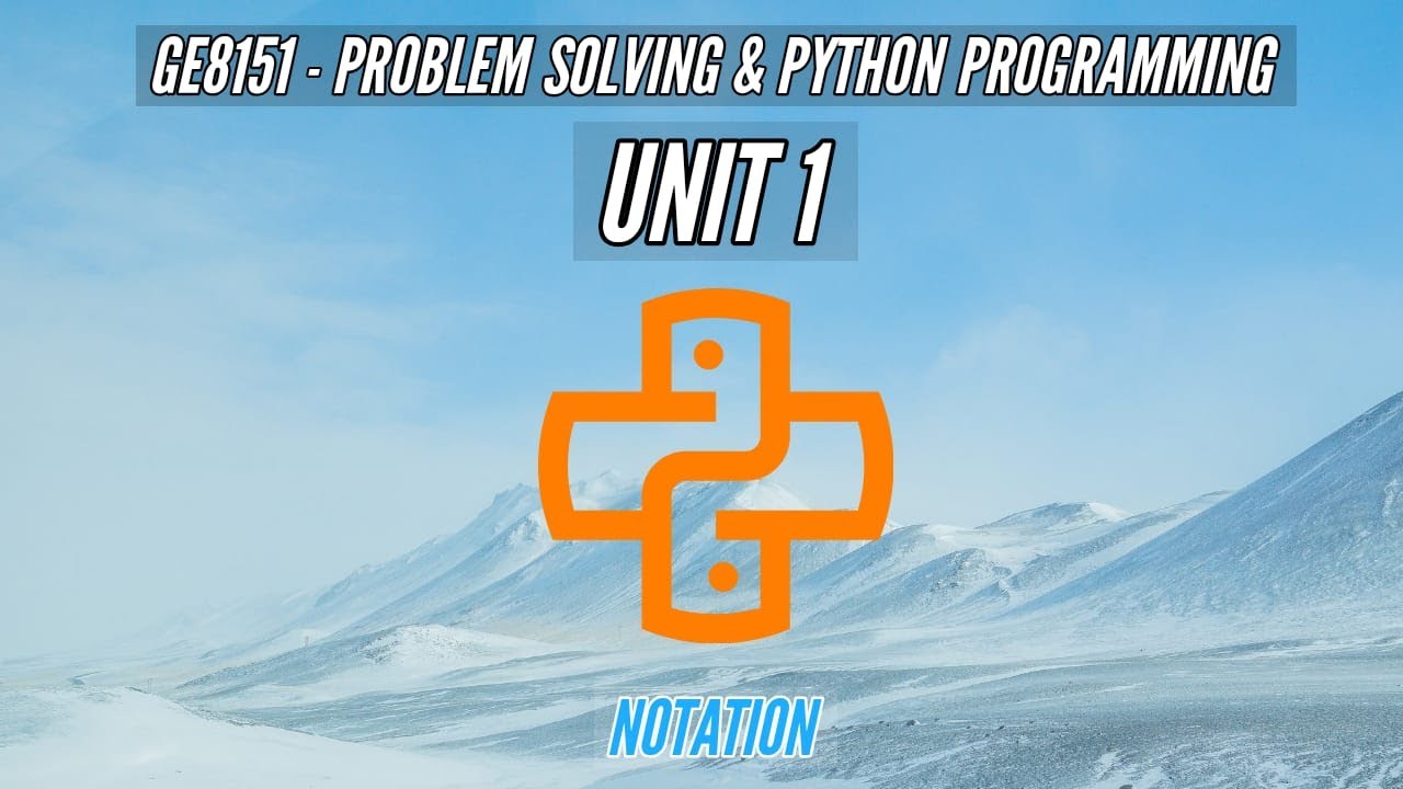 GE8151 | NOTATION | PROBLEM SOLVING AND PYTHON PROGRAMMING | TAMIL | UNIT1