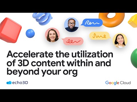 Take control of your 3D asset management and storage with Echo3D and Google Cloud
