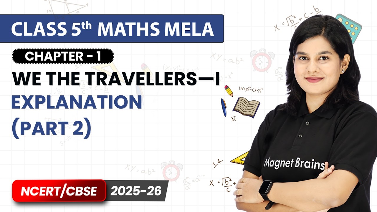 We the Travellers—I - Explanation (Part 2) | Class 5th Maths Mela | Chapter 1 | CBSE 2025-26