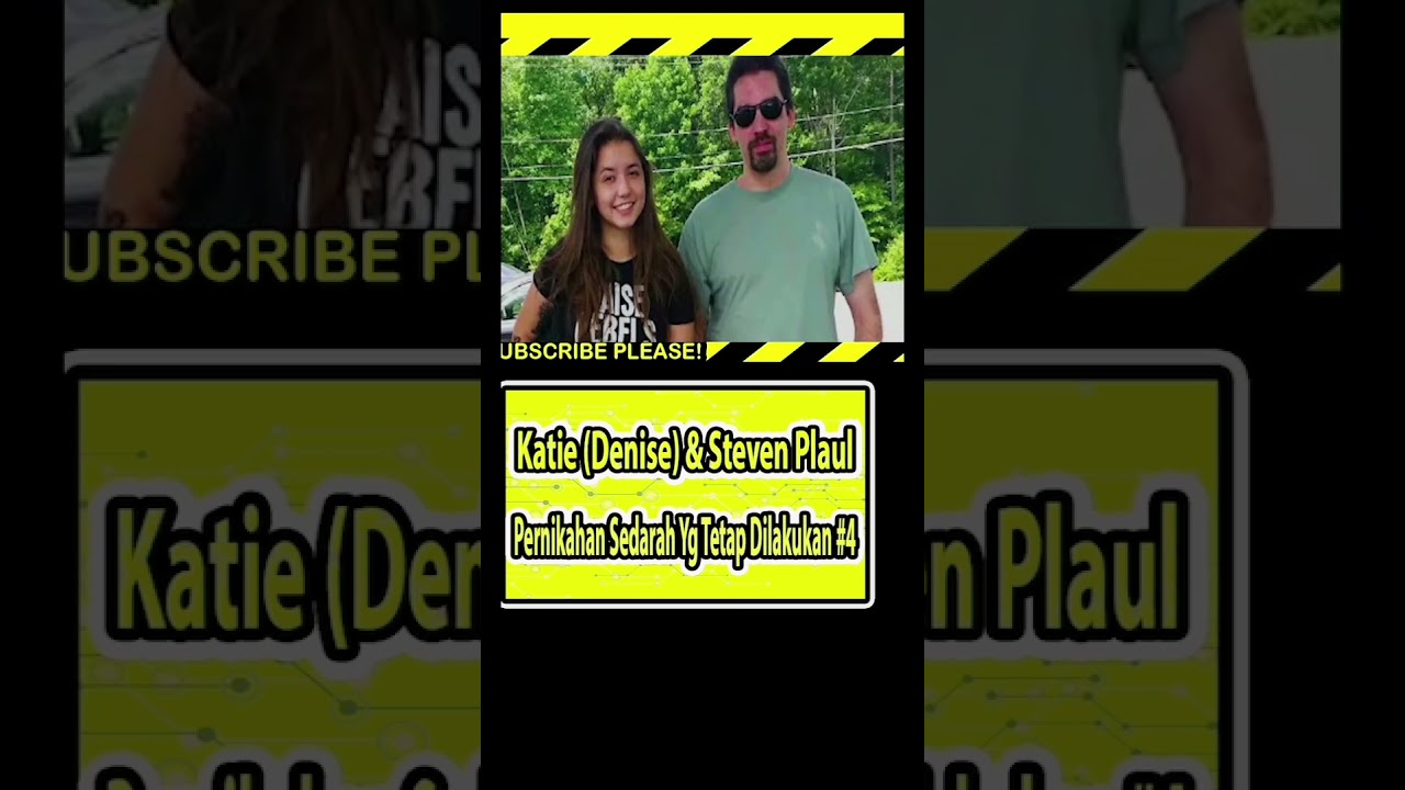 Pernikahan Sedarah Yang Tetap Dilakukan : Ketie & Steven Plaul #shorts