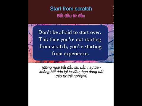 từ vựng tiếng Anh | Start from scratch: bắt đầu từ đầu