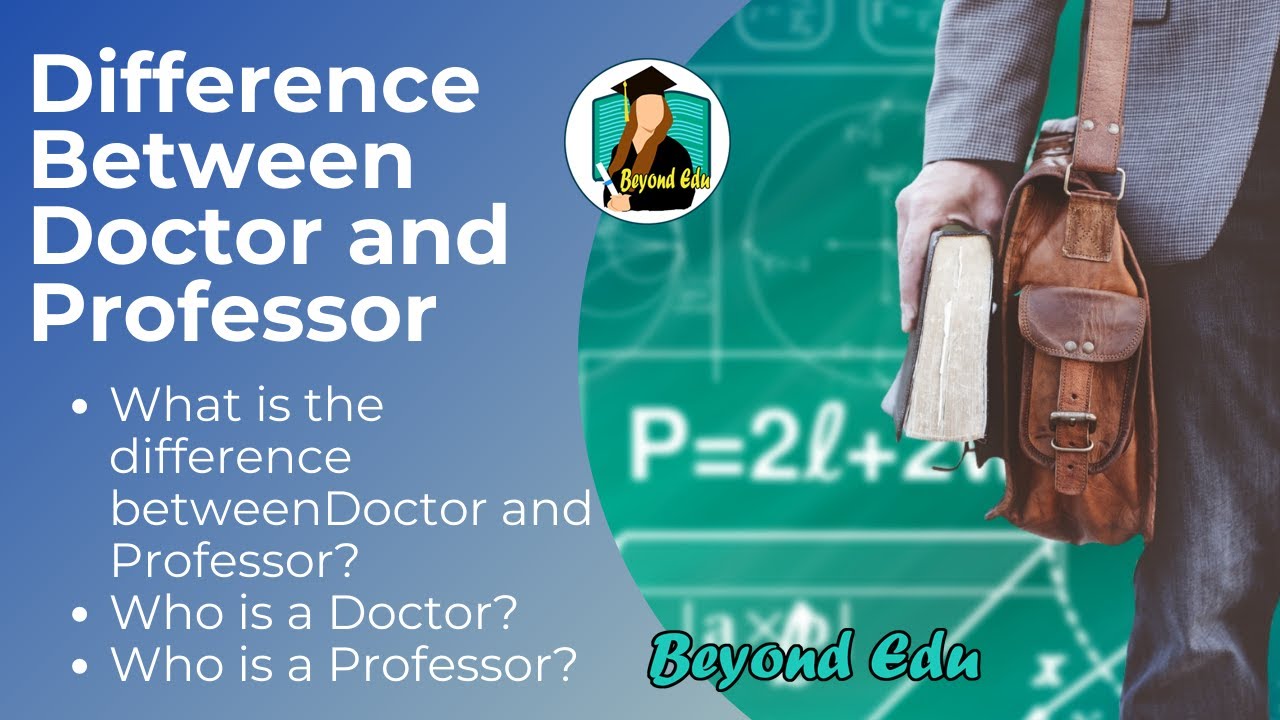 difference between professor and doctor | difference between professor and lecturer | Beyond Edu