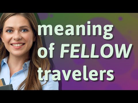 Fellow travelers | meaning of Fellow travelers