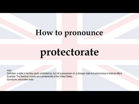 How to pronounce 'protectorate' + meaning