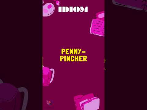 Penny pincher IDIOMS P
