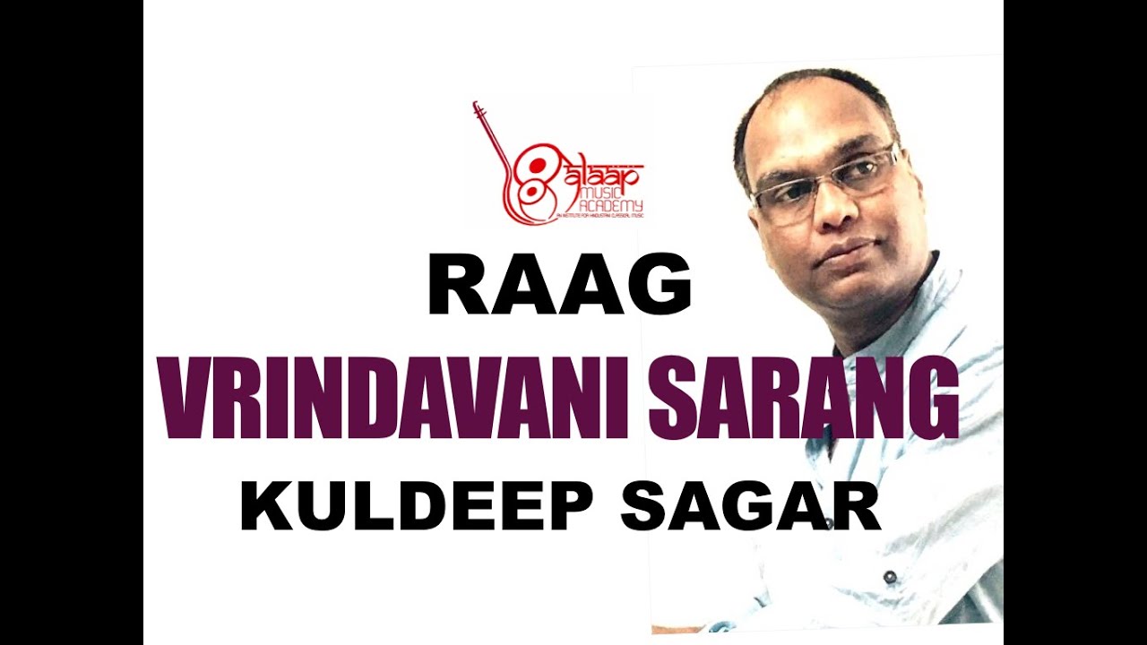 Raag Vrindavani Sarang | For Beginners | Kuldeep Sagar | Alaap Music Academy Chennai