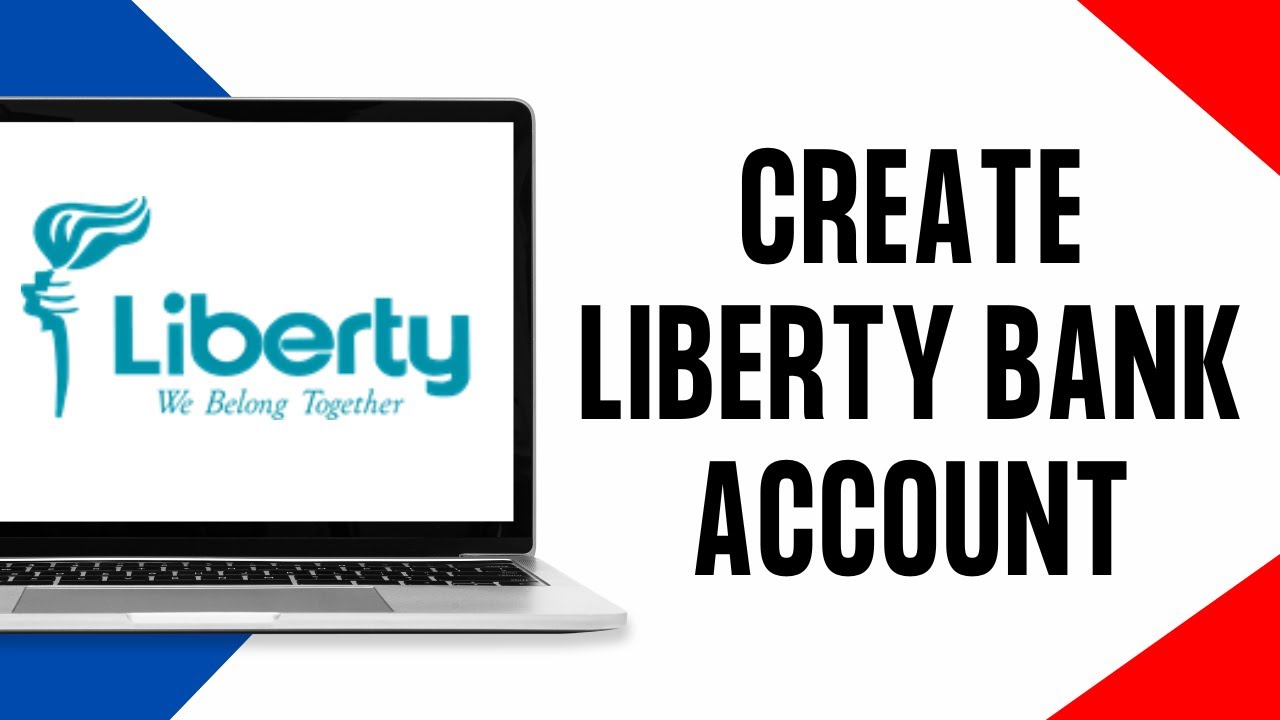 Create Liberty Bank Online Account 2024