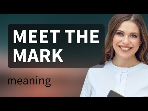 "Meeting the Mark: Understanding This English Phrase"