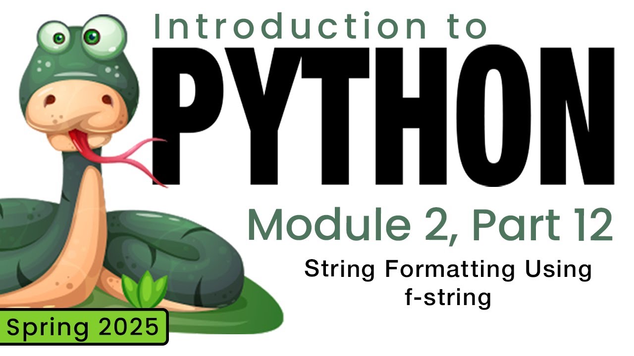 Python (Spring 2025) Module 2-12: String Formatting Using f-string