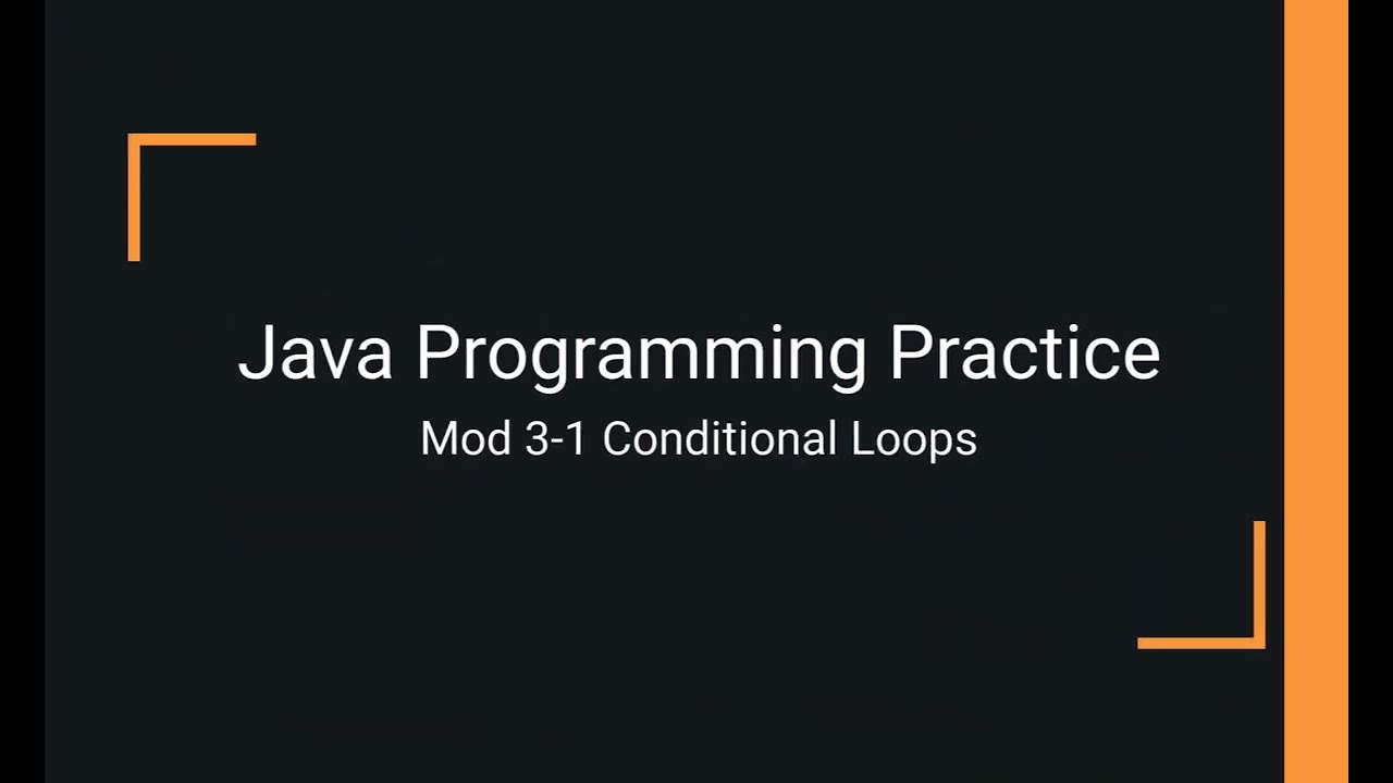 Java Practice Examples - Module 3-1 Conditional Loops