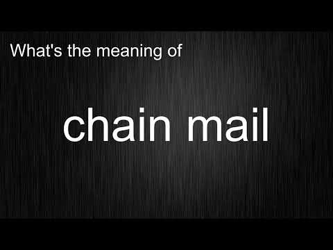 What's the meaning of "chain mail", How to pronounce chain mail?